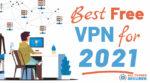 Best Free VPN for 2021 (that won't compromise your privacy)