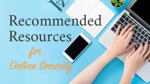 Online Security Resources 2023 | How to Secure Yourself Online