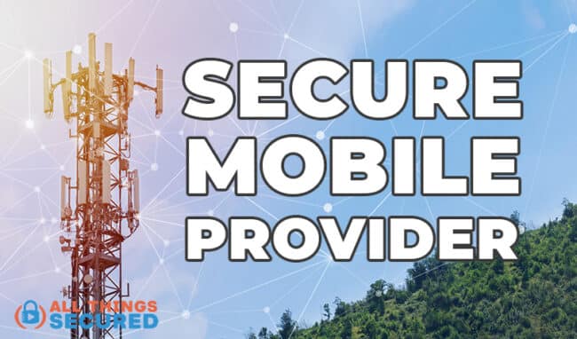 Most Secure Cell Phone Service in 2023 (+ Best Secure Phones)