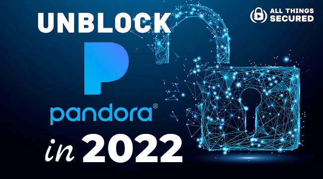 How to Unblock Pandora Radio in 2022 (stream anywhere in the world!) How to Unblock Pandora Radio in 2022 (stream anywhere in the world!)