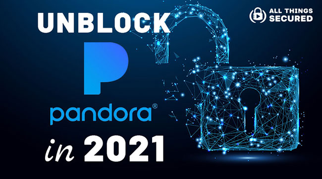How to Unblock Pandora Radio in 2025 (stream anywhere!) How to Unblock Pandora Radio in 2025 (stream anywhere!)